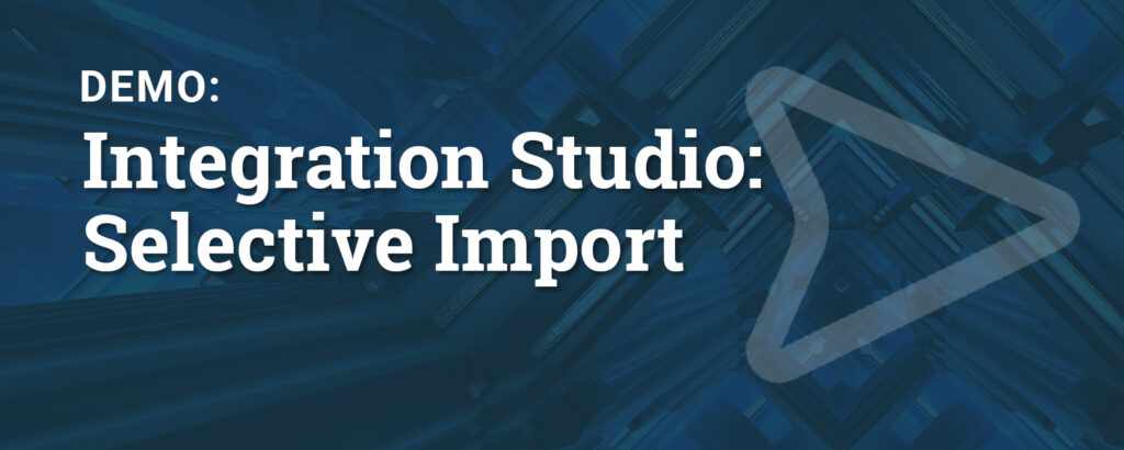Studio d'intégration : Importation sélective | Vidéo Jitterbit